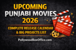 Upcoming Punjabi Movies 2026 – Complete Release Calendar
