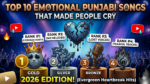 Top 10 Emotional Punjabi Songs That Made People Cry | Sad